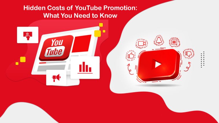 Hidden Costs of YouTube Promotion What You Need to Know in 2025?